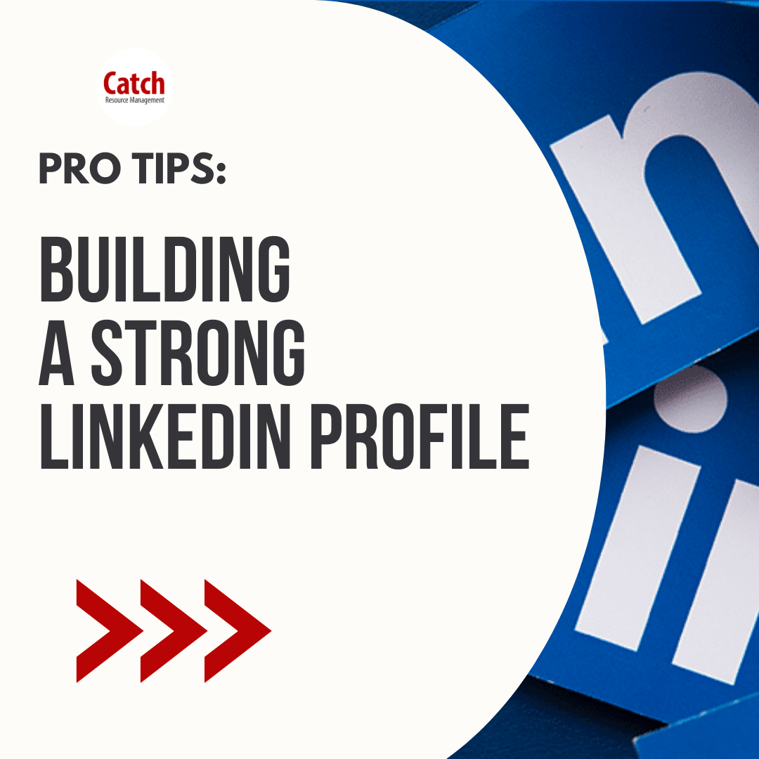 How to Build a Successful LinkedIn Profile - Catch Resource Management